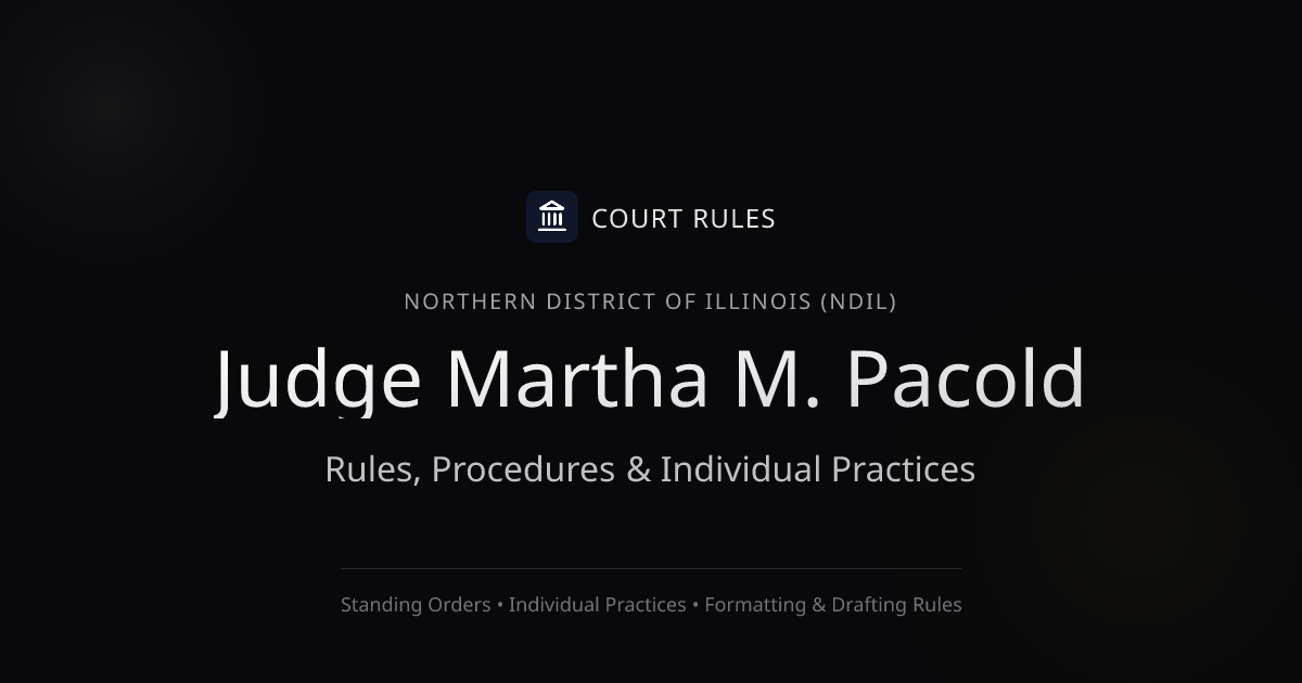 Judge Martha M. Pacold Individual Rules & Standing Orders - Northern ...